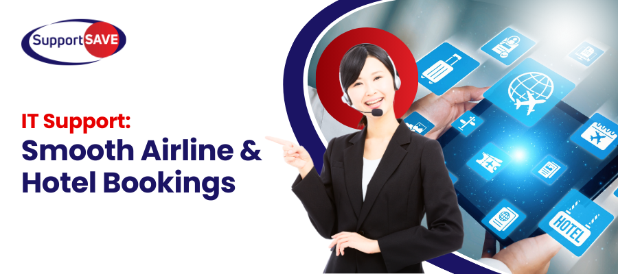 Airline and Hotel IT Support Solutions for Flawless Bookings